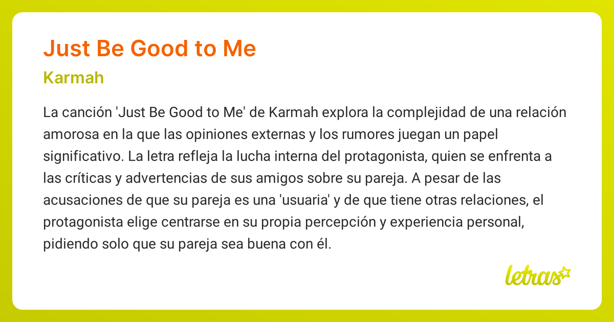 Significado de la canción JUST BE GOOD TO ME (Karmah) - LETRAS.COM