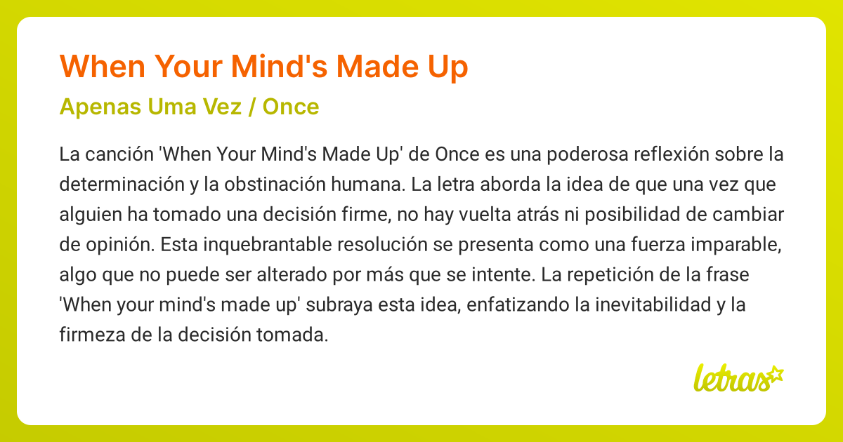 Significado de la canción WHEN YOUR MIND'S MADE UP (Apenas Uma Vez ...