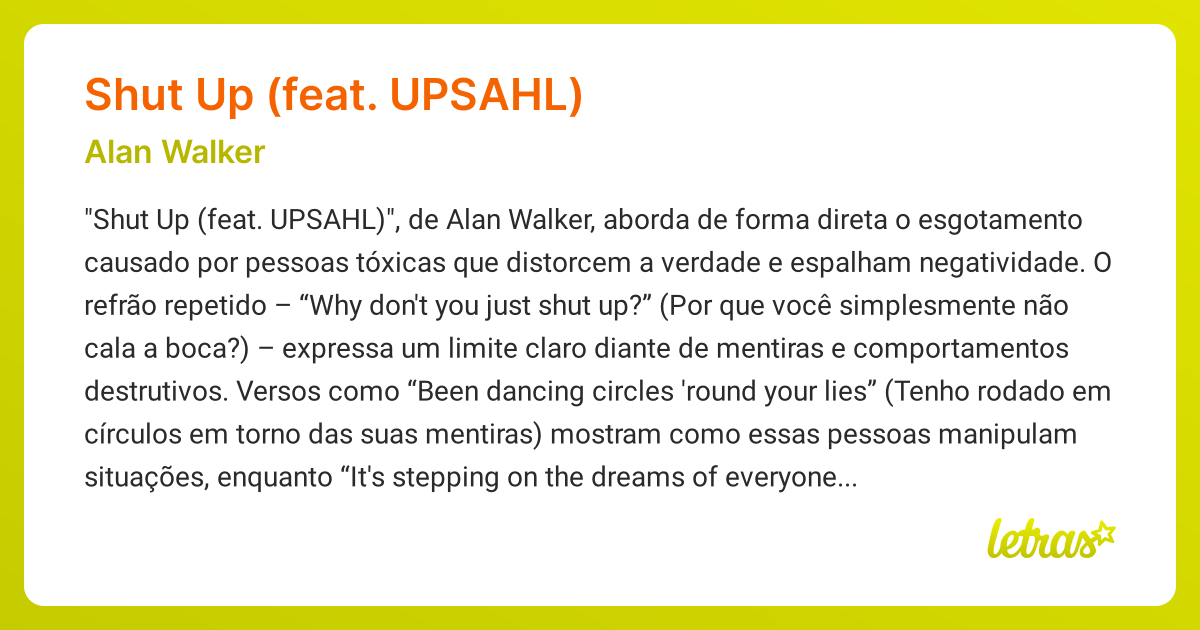 Significado da música SHUT UP (FEAT. UPSAHL) (Alan Walker) - LETRAS.MUS.BR