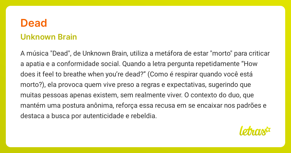 Significado da música DEAD (Unknown Brain) - LETRAS.MUS.BR