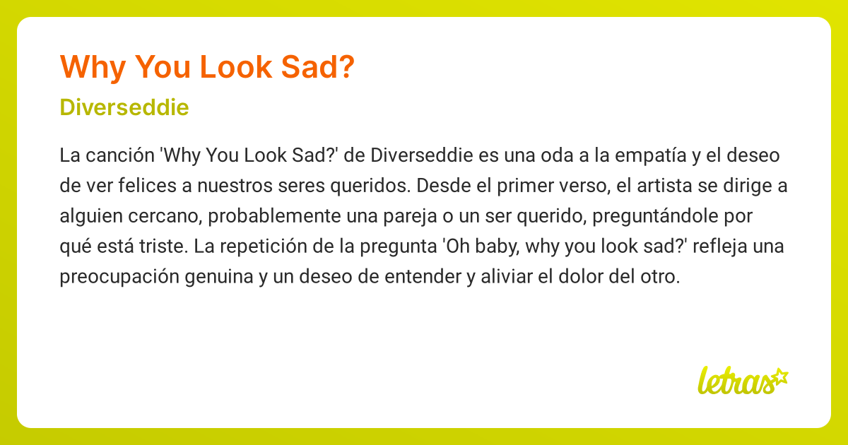 Significado de la canción WHY YOU LOOK SAD? (Diverseddie) - LETRAS.COM