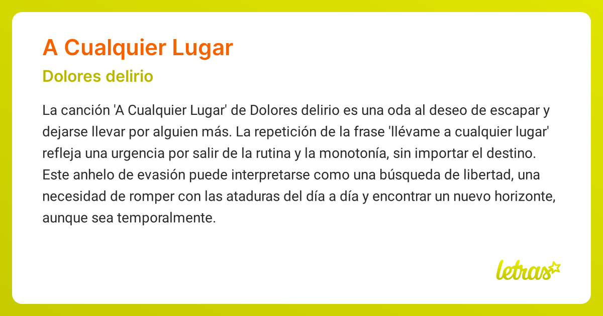 Significado de la canción A CUALQUIER LUGAR (Dolores delirio) - LETRAS.COM