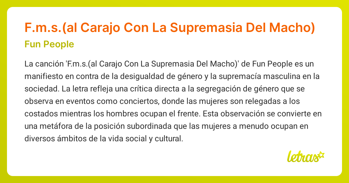 Significado de la canción F.m.s.(al Carajo Con La Supremasia Del Macho) (Fun People) - LETRAS.COM
