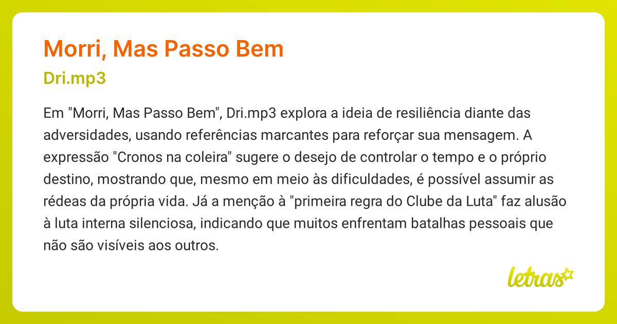 Significado da música MORRI, MAS PASSO BEM (Dri.mp3) - LETRAS.MUS.BR
