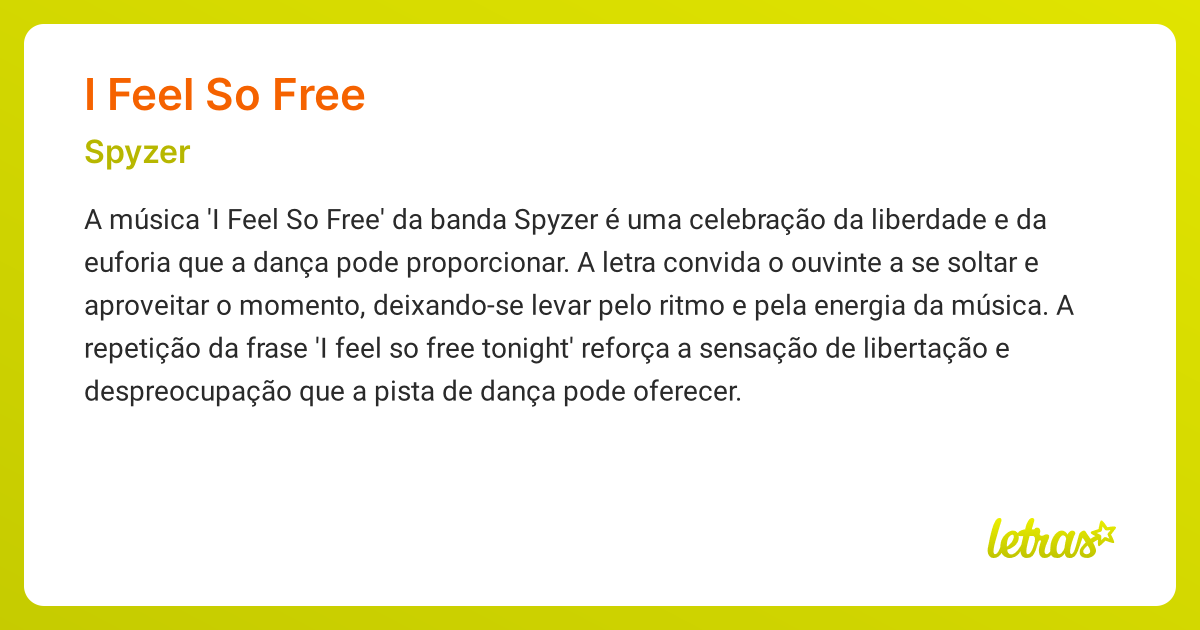 Significado da música I FEEL SO FREE (Spyzer) - LETRAS.MUS.BR