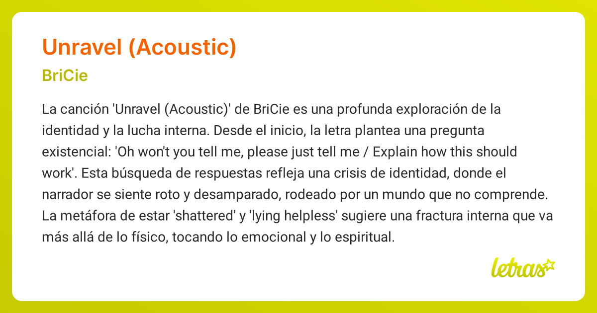 Significado de la canción UNRAVEL (ACOUSTIC) (BriCie) - LETRAS.COM