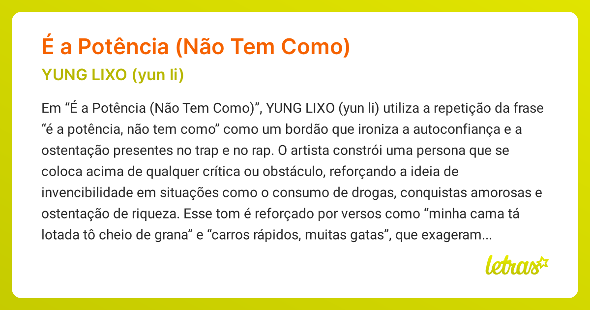 Significado da música É A POTÊNCIA (NÃO TEM COMO) (YUNG LIXO (yun li)) - LETRAS.MUS.BR