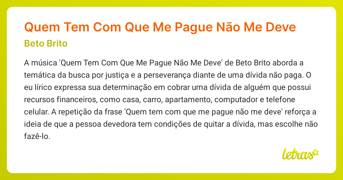 Significado da música Quem Tem Com Que Me Pague Não Me Deve (Beto Brito ...