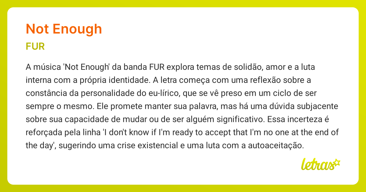 Significado da música NOT ENOUGH (FUR) - LETRAS.MUS.BR