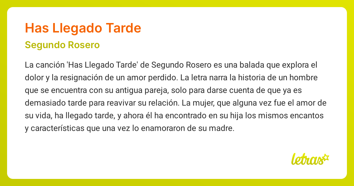 Significado de la canción HAS LLEGADO TARDE (Segundo Rosero) - LETRAS.COM