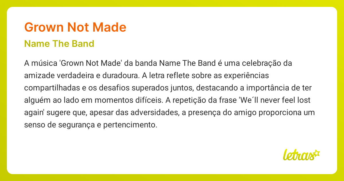 Significado da música GROWN NOT MADE (Name The Band) - LETRAS.MUS.BR
