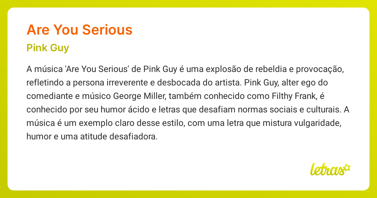 Significado da música ARE YOU SERIOUS (Pink Guy) - LETRAS.MUS.BR