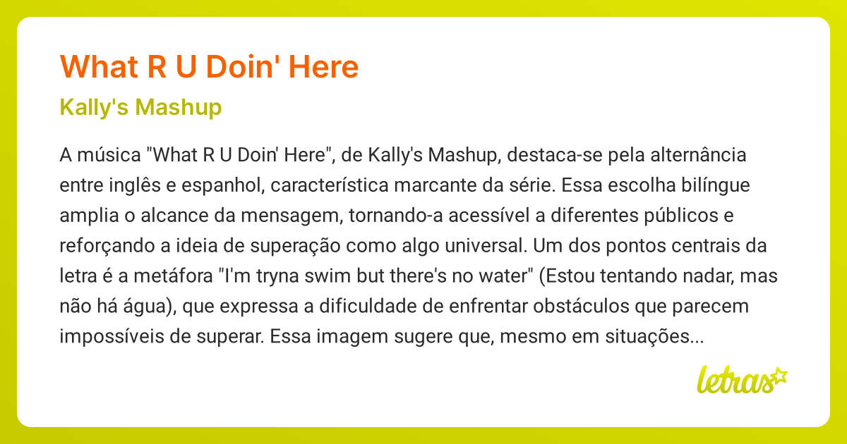 Significado da música WHAT R U DOIN' HERE (Kally's Mashup) - LETRAS.MUS.BR