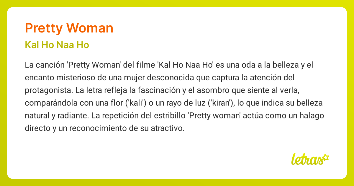 Significado de la canción PRETTY WOMAN (Kal Ho Naa Ho) - LETRAS.COM