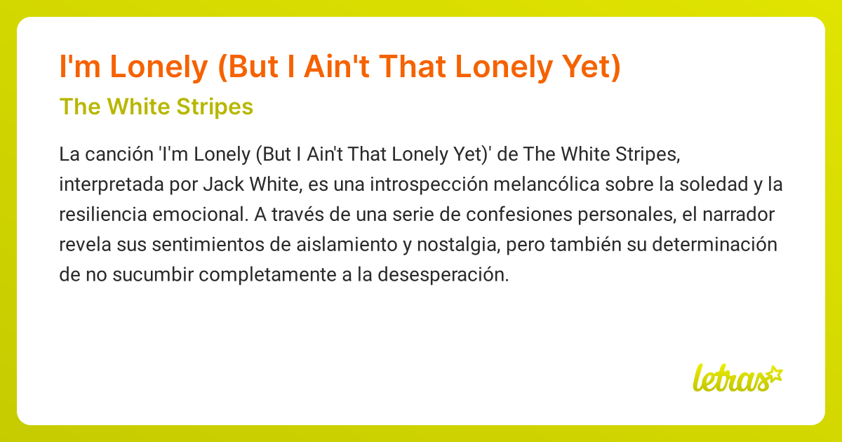 Significado de la canción I'm Lonely (But I Ain't That Lonely Yet) (The White Stripes) - LETRAS.COM
