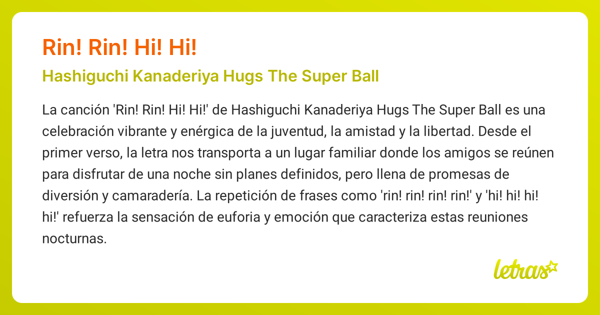 Significado de la canción RIN! RIN! HI! HI! (Hashiguchi Kanaderiya Hugs The Super Ball) - LETRAS.COM