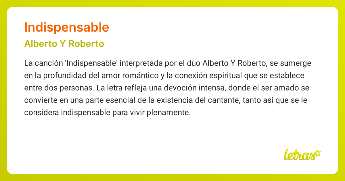 Significado de la canción INDISPENSABLE (Alberto Y Roberto) - LETRAS.COM