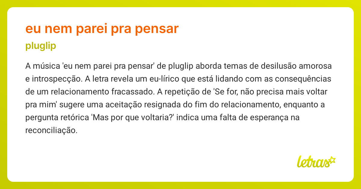 Significado da música EU NEM PAREI PRA PENSAR (pluglip) - LETRAS.MUS.BR