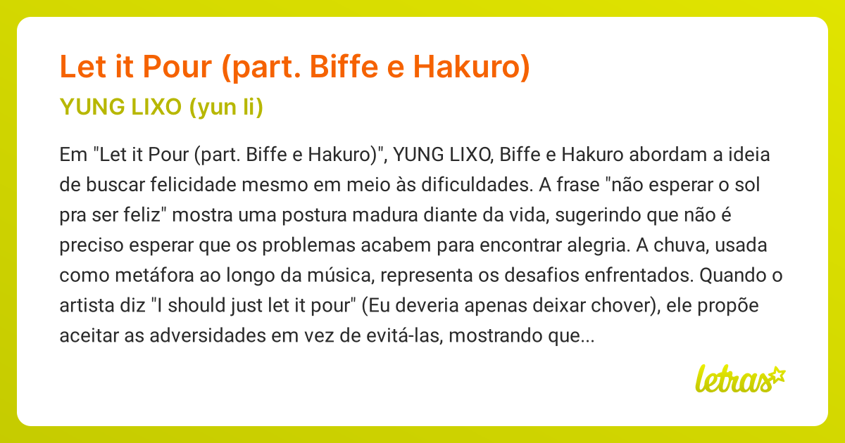 Significado da música Let it Pour (part. Biffe e Hakuro) (YUNG LIXO (yun li)) - LETRAS.MUS.BR