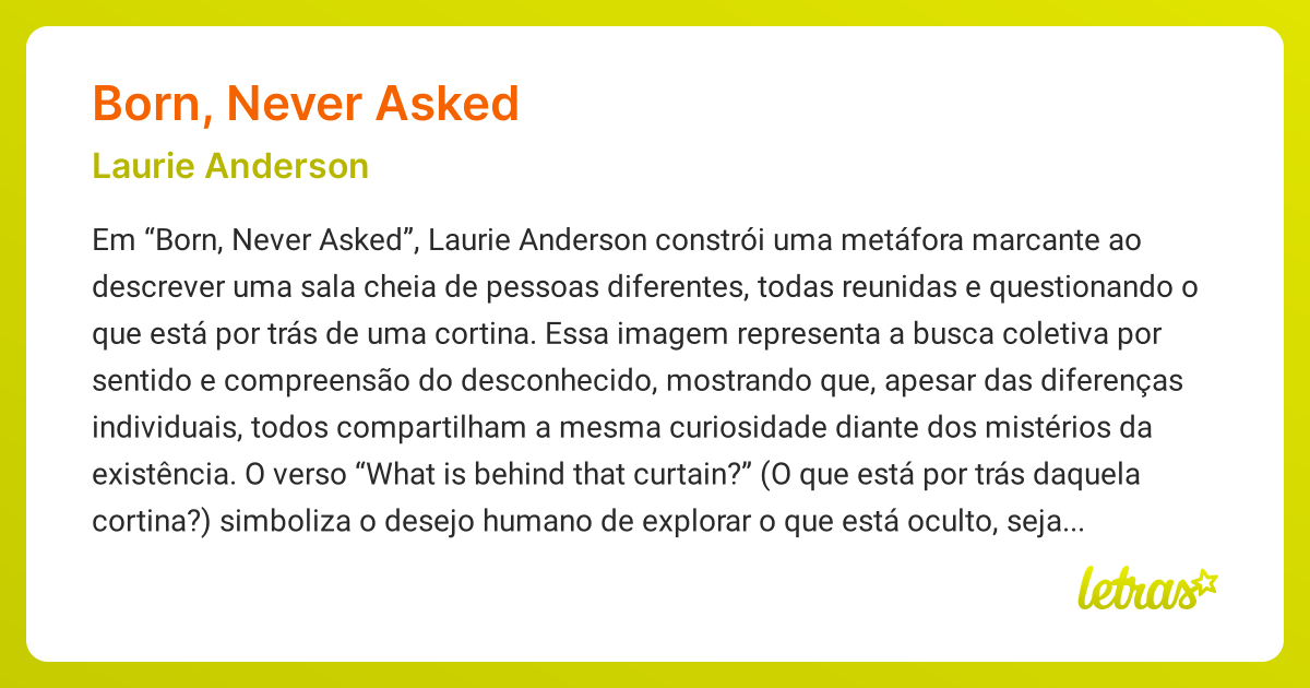 Significado da música BORN, NEVER ASKED (Laurie Anderson) - LETRAS.MUS.BR