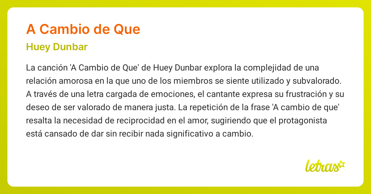 Significado de la canción A CAMBIO DE QUE (Huey Dunbar) - LETRAS.COM