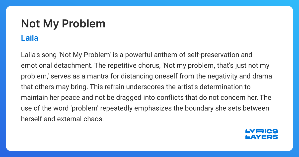 Meaning of NOT MY PROBLEM (Laila)