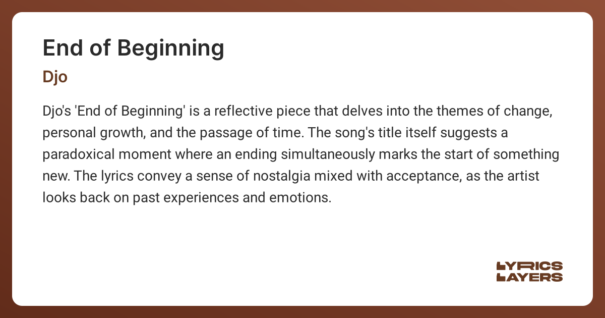 END OF BEGINNING - Djo - LYRICSLAYERS.COM