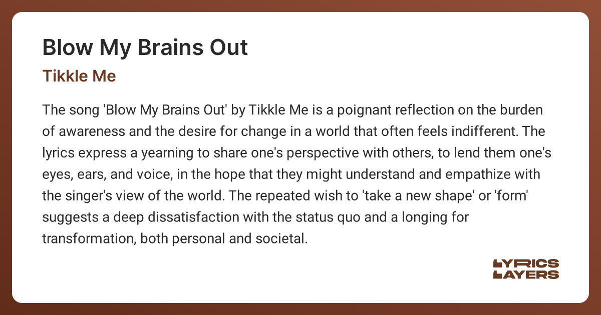 Meaning of BLOW MY BRAINS OUT (Tikkle Me)