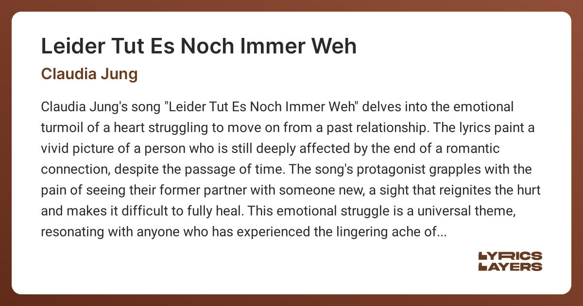 Meaning of LEIDER TUT ES NOCH IMMER WEH (Claudia Jung)