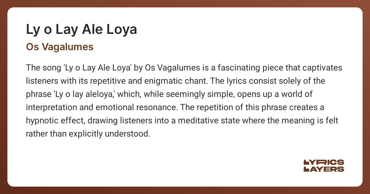 Meaning of LY O LAY ALE LOYA (Os Vagalumes)