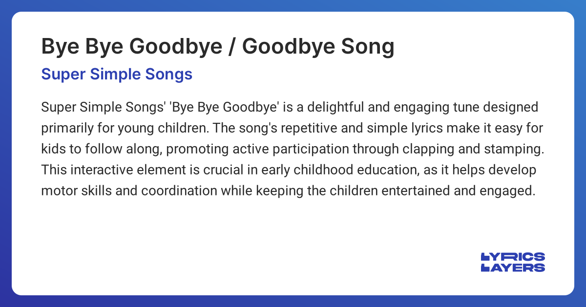 BYE BYE GOODBYE / GOODBYE SONG - Super Simple Songs - LYRICSLAYERS.COM