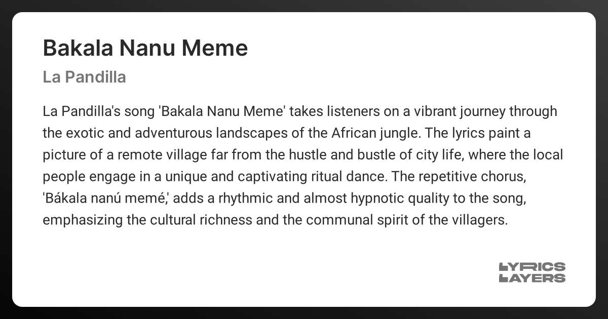 Meaning of BAKALA NANU MEME (La Pandilla)