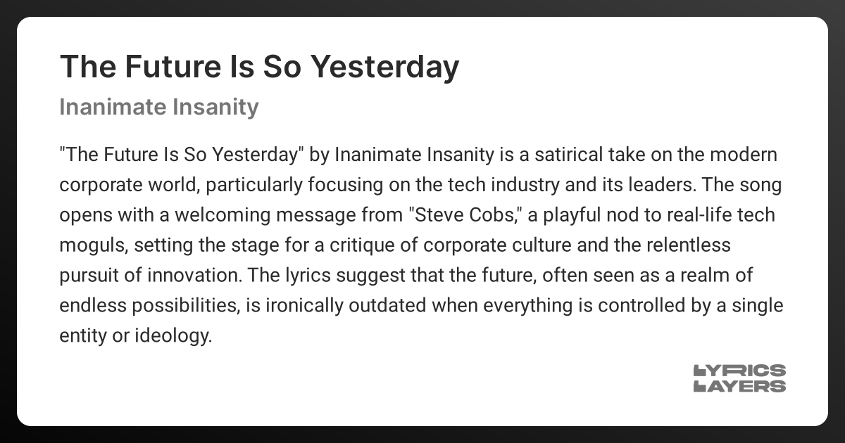 Meaning of THE FUTURE IS SO YESTERDAY (Inanimate Insanity)