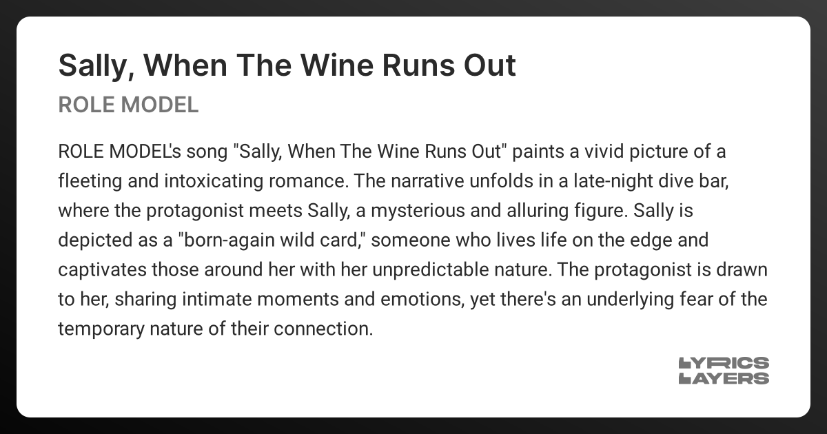 Meaning of SALLY, WHEN THE WINE RUNS OUT (ROLE MODEL)