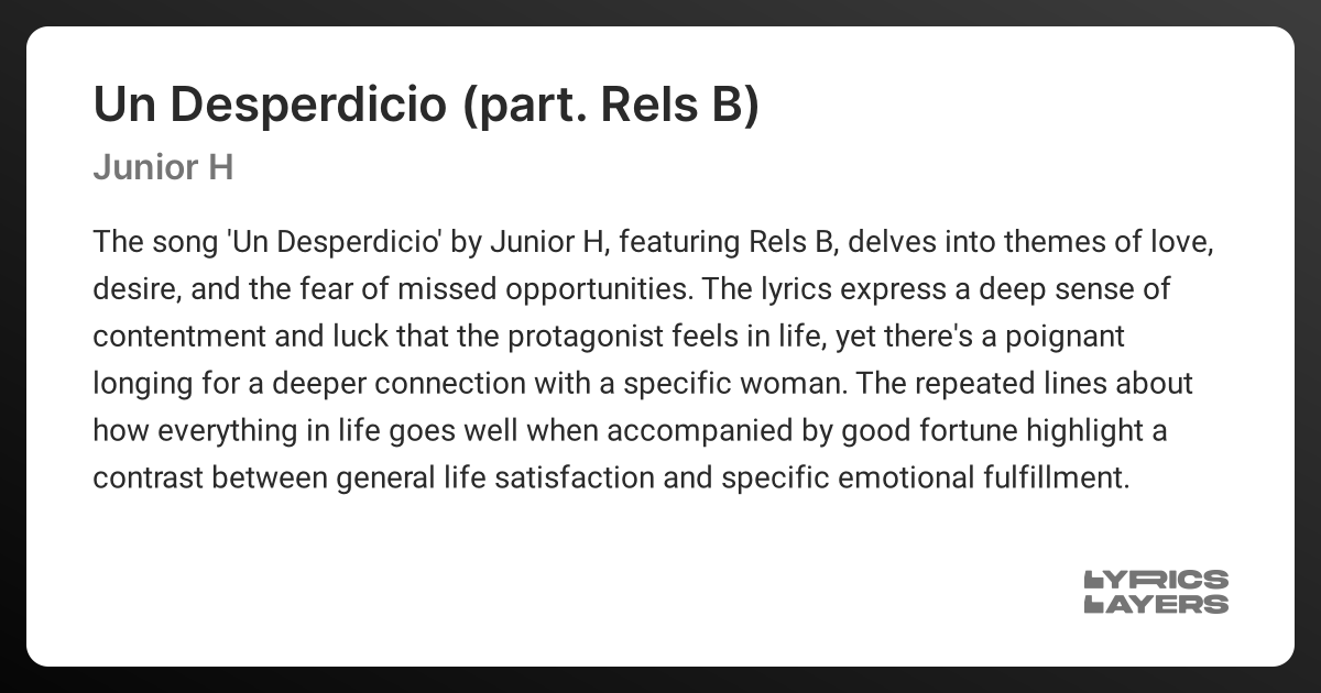 Meaning of UN DESPERDICIO (FEAT. RELS B) (Junior H)