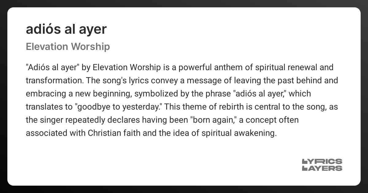 Meaning of ADIÓS AL AYER (Elevation Worship)