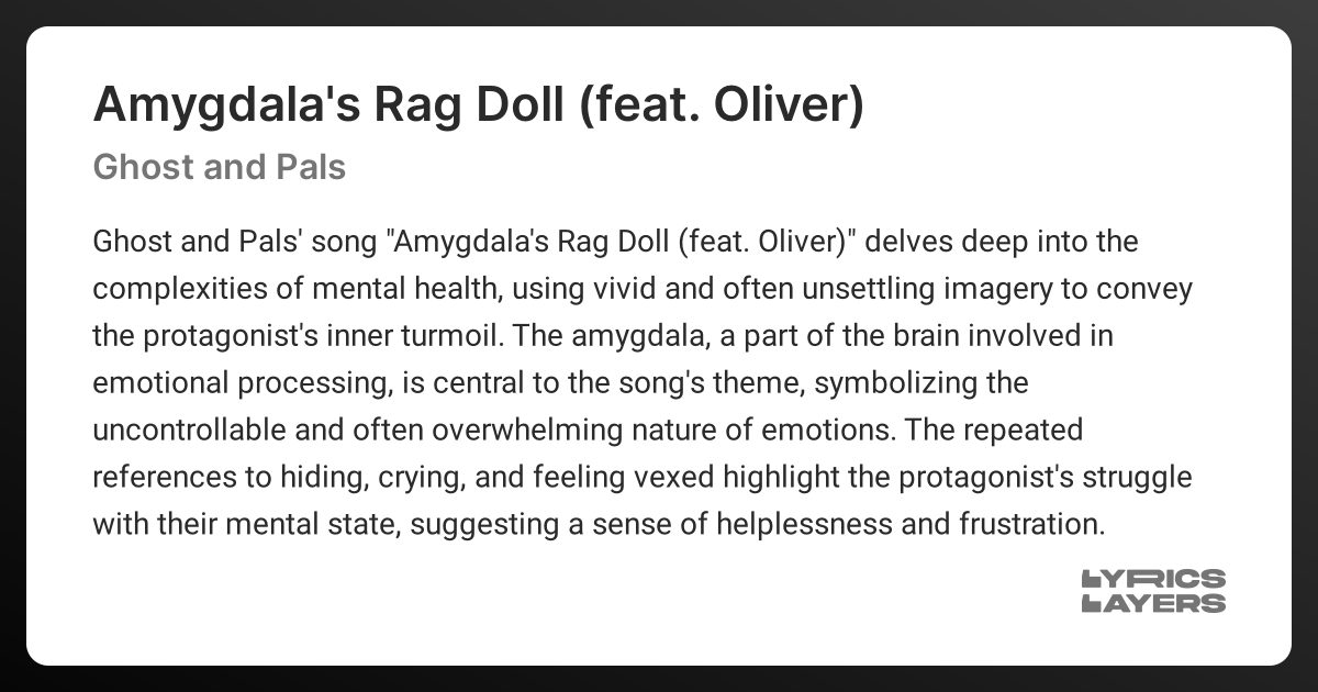 Meaning of Amygdala's Rag Doll (feat. Oliver) (Ghost and Pals)