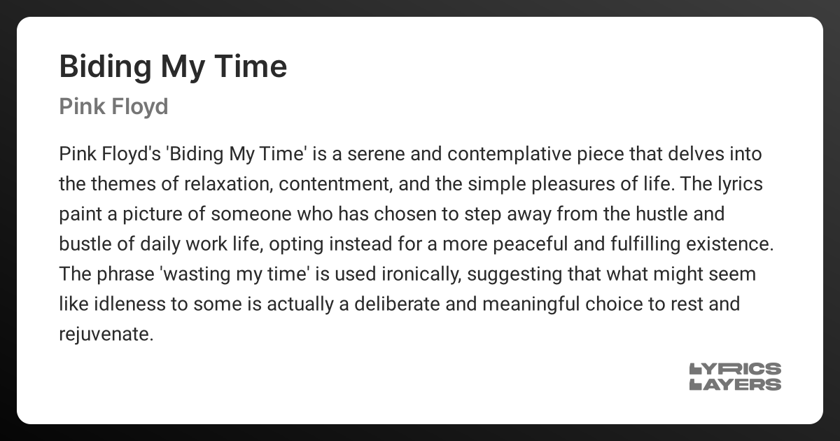 Meaning of BIDING MY TIME (Pink Floyd)