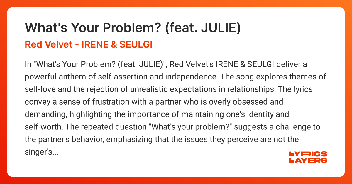 Meaning of What's Your Problem? (feat. JULIE) (Red Velvet - IRENE & SEULGI)