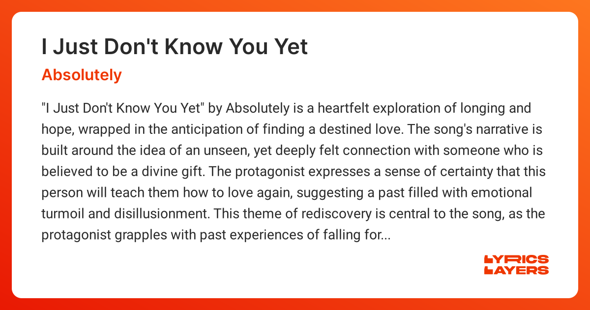 Meaning of I JUST DON'T KNOW YOU YET (Absolutely)