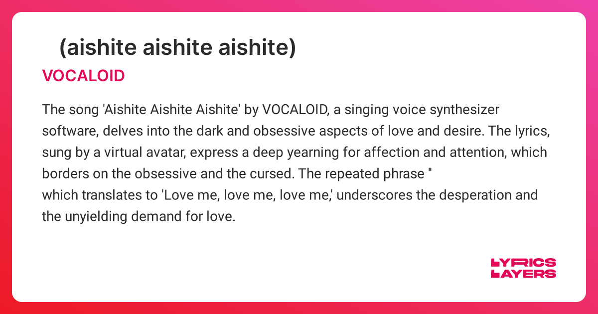 Meaning of 愛して 愛して 愛して (aishite aishite aishite) (VOCALOID)