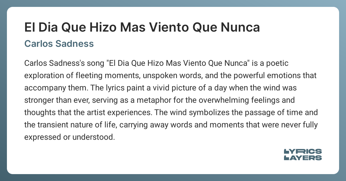 Meaning of El Dia Que Hizo Mas Viento Que Nunca (Carlos Sadness)