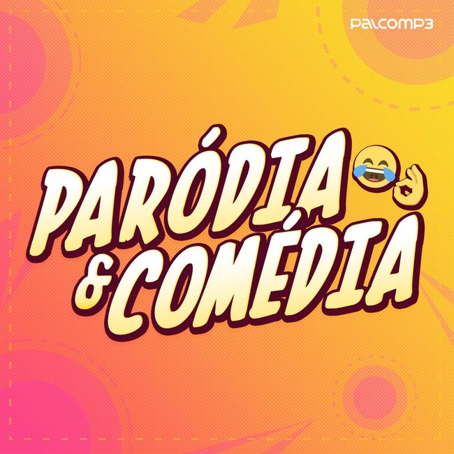 Playlist - Paródia e Comédia