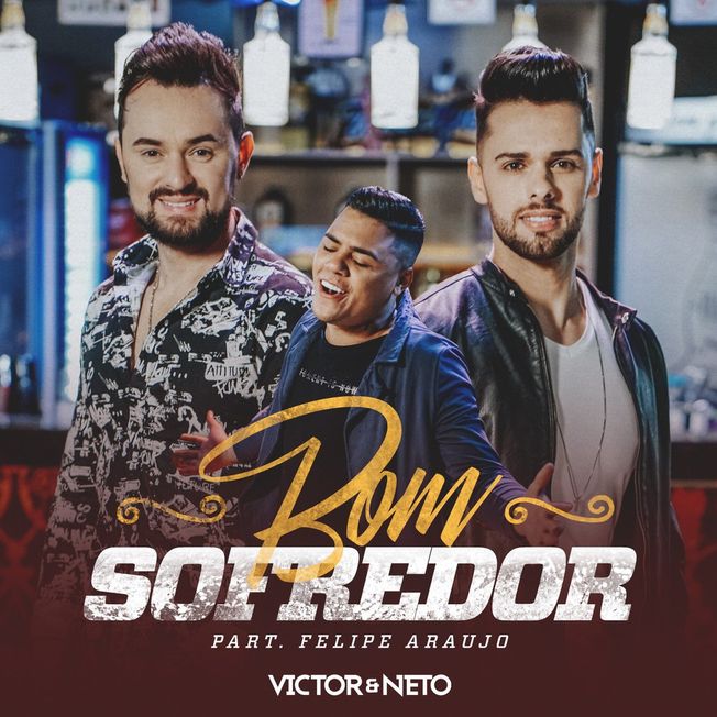Victor & Neto feat Felipe Araújo - Bom Sofredor | Discografia de Victor ...