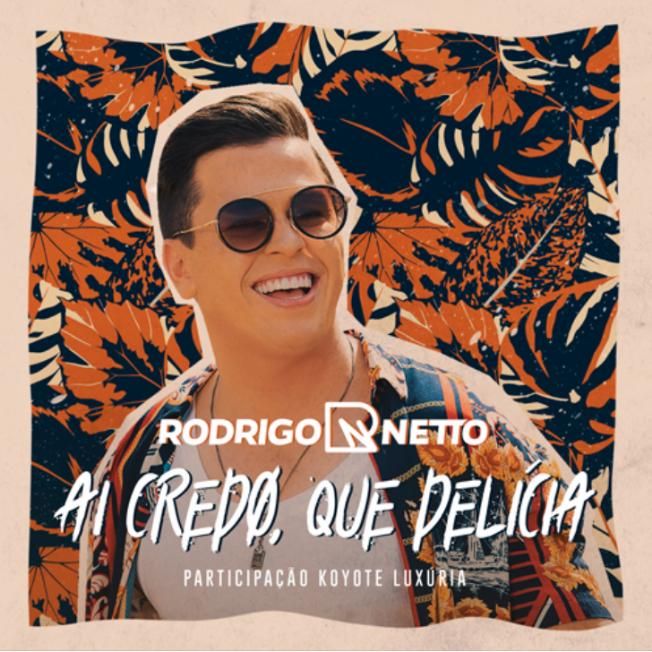 Ai Credo, Que Delícia! | Discografia de Rodrigo Netto - Palco MP3