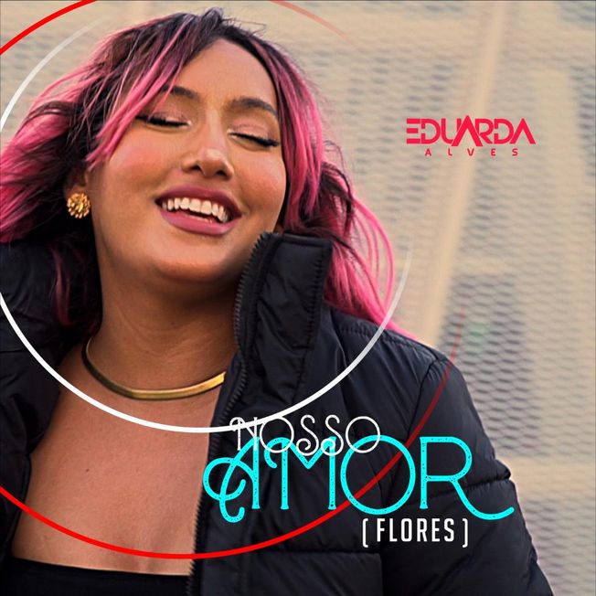 Nosso Amor ( Flores ) | Discografia de Eduarda Alves - Palco MP3