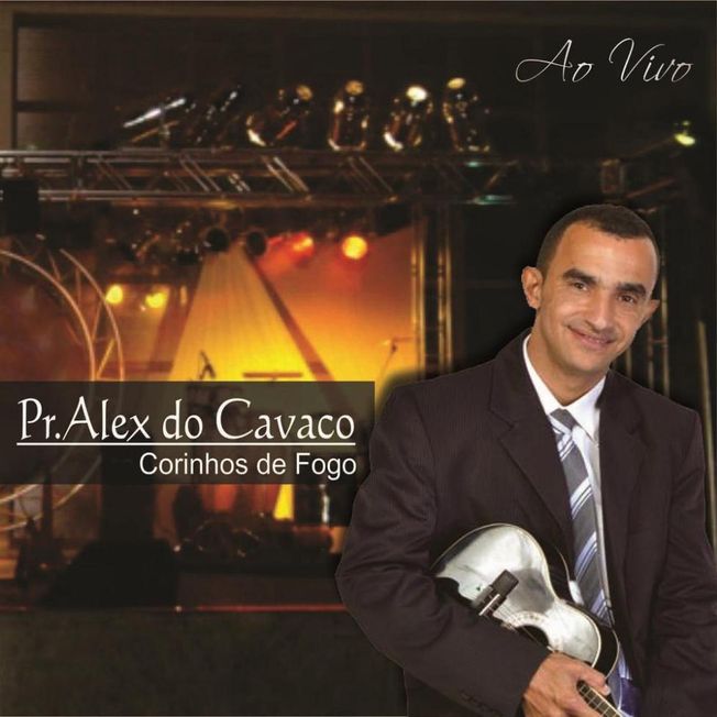 Corinhos de Fogo Vol1 | Discografia de Pastor Alex Do Cavaco - Palco MP3
