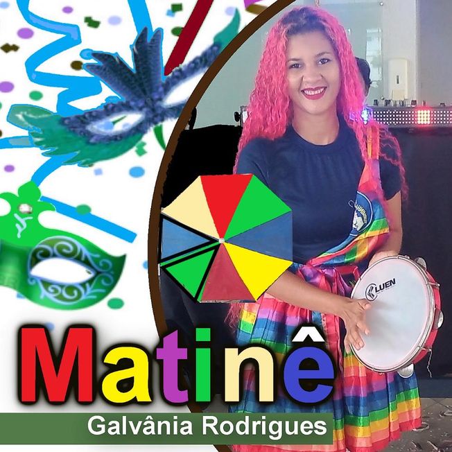 Matinê | Discografia de Galvânia Rodrigues - Palco MP3
