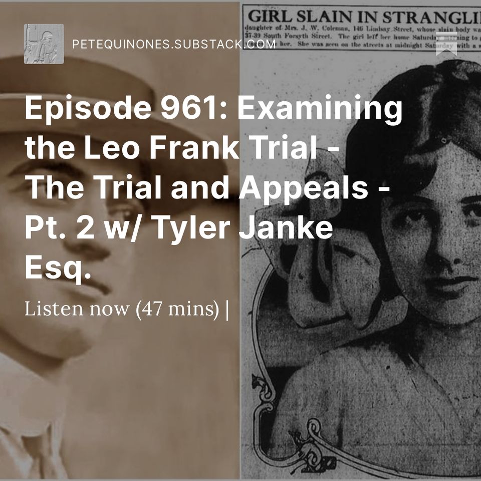 Episode 961: Examining the Leo Frank Trial - The Trial and Appeals - Pt ...