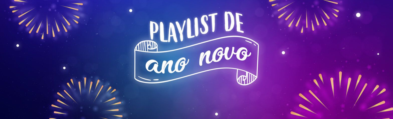 Músicas de ano novo para começar 2026 com o pé direito - LETRAS.MUS.BR